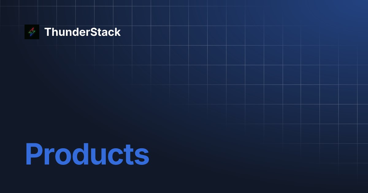 Products | ThunderStack