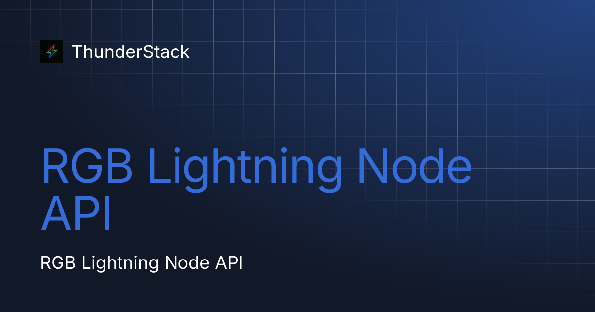 RGB Lightning Node API | ThunderStack